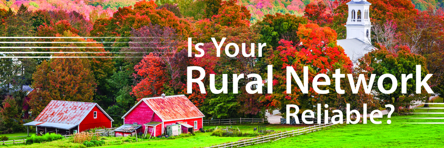 5 Ways to Increase the Reliability of Your Rural Network